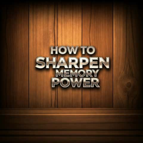 Tips for How to Sharpen Memory Power | AlphonsoMango.in